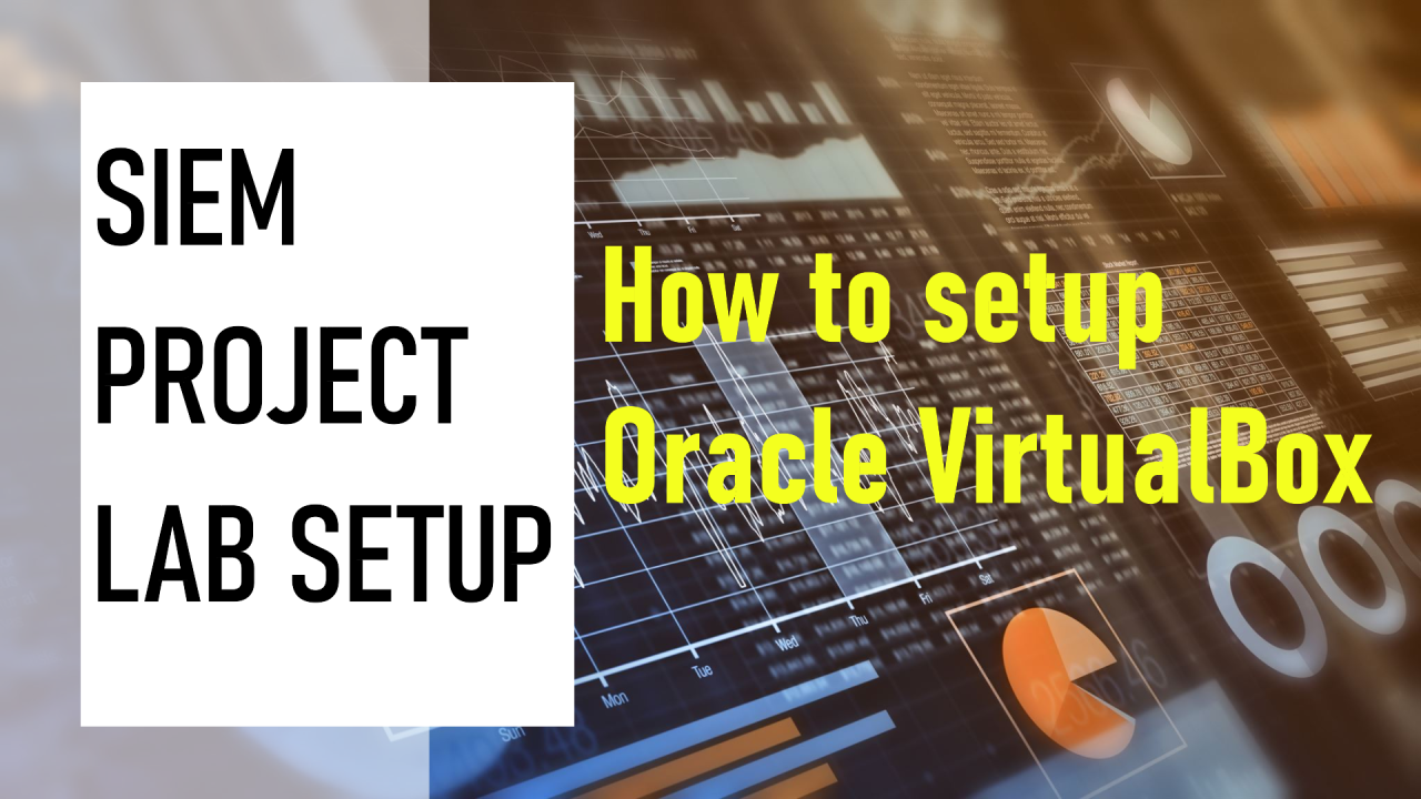 SIEM Project Lab Setup | Part 1 | Install Oracle VirtualBox SIEM Project Lab Setup | Part 1 | Install Oracle VirtualBox