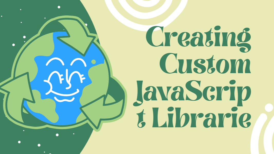 Creating Custom JavaScript Libraries: A Step-by-Step Guide Creating Custom JavaScript Libraries: A Step-by-Step Guide