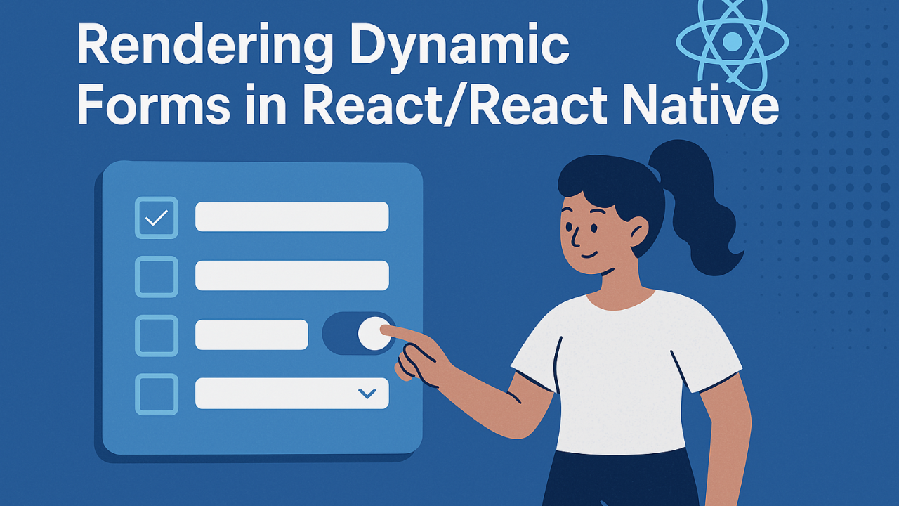 Rendering Dynamic Forms in React/React Native Rendering Dynamic Forms in React/React Native
