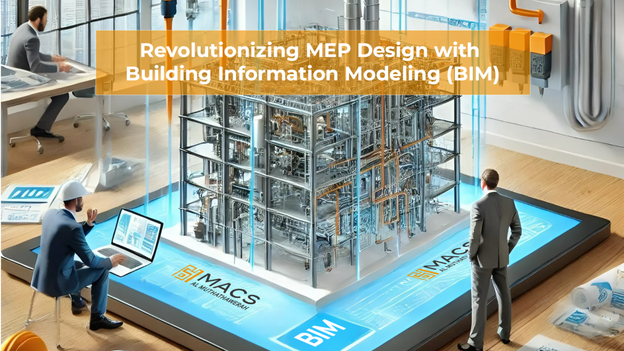 Revolutionizing MEP Design with Building Information Modeling (BIM) Revolutionizing MEP Design with Building Information Modeling (BIM)