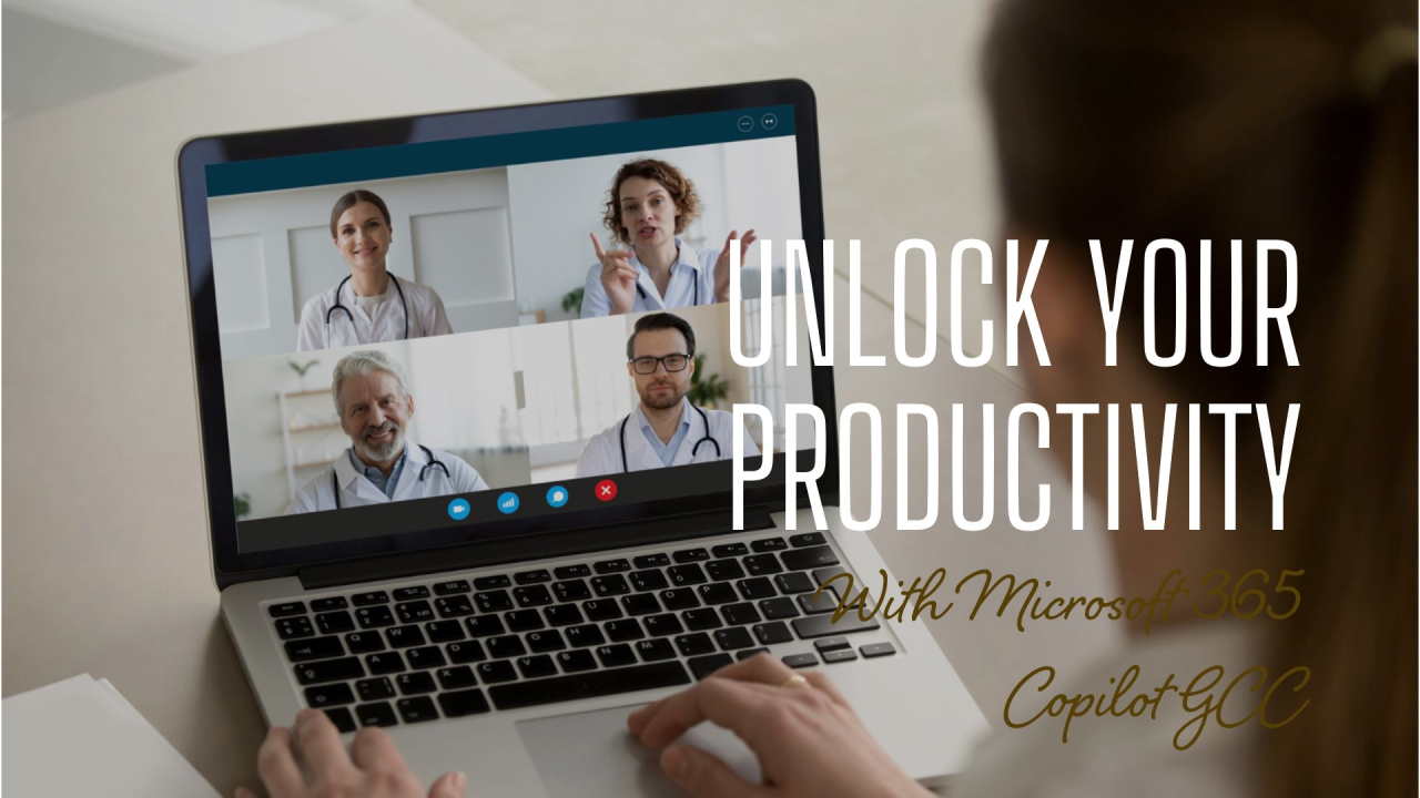 Unlocking Productivity with Microsoft 365 Copilot GCC Unlocking Productivity with Microsoft 365 Copilot GCC