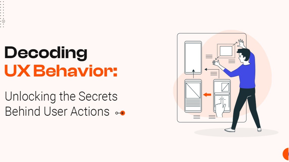 Decoding UX Behavior: Unlocking the Secrets Behind User Actions Decoding UX Behavior: Unlocking the Secrets Behind User Actions
