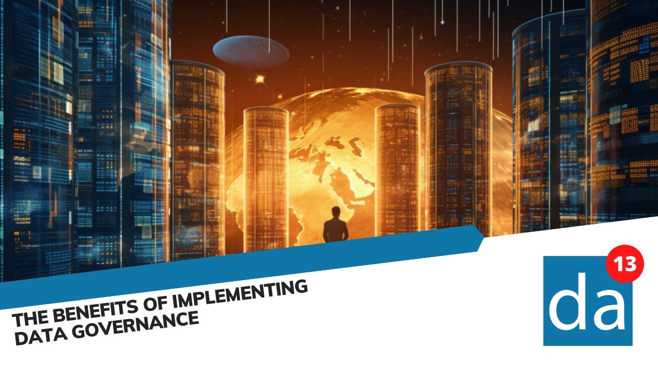 The benefits of implementing data governance The benefits of implementing data governance