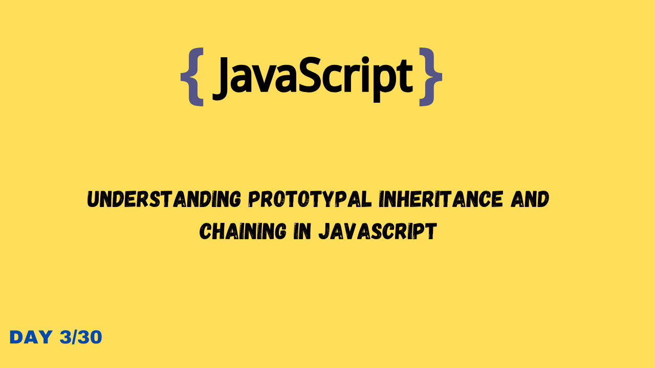 Understanding Prototypal Inheritance and chaining in JavaScript ... Understanding Prototypal Inheritance and chaining in JavaScript ...