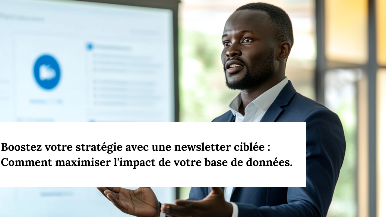 Boostez votre stratégie avec une newsletter ciblée : Comment maximiser ... Boostez votre stratégie avec une newsletter ciblée : Comment maximiser ...
