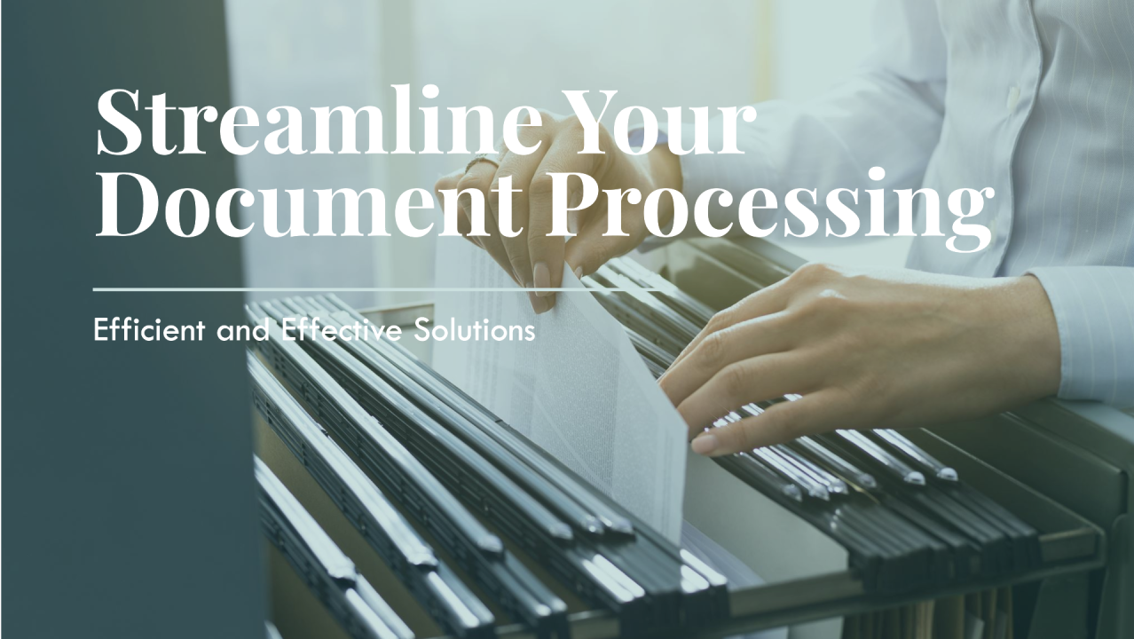 Streamline Your Document Processing Streamline Your Document Processing