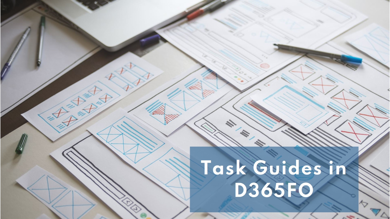Task guides in D365FO Task guides in D365FO
