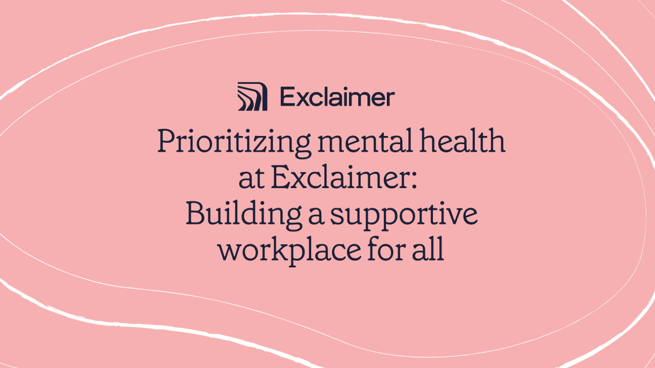 Prioritizing mental health at Exclaimer Prioritizing mental health at Exclaimer