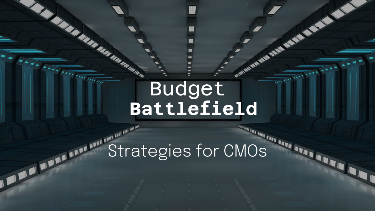 Navigating the Budget Battlefield: Strategies for CMOs to Secure ... Navigating the Budget Battlefield: Strategies for CMOs to Secure ...