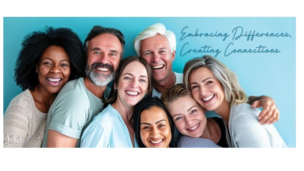 Embracing Differences, Creating Connections Embracing Differences, Creating Connections