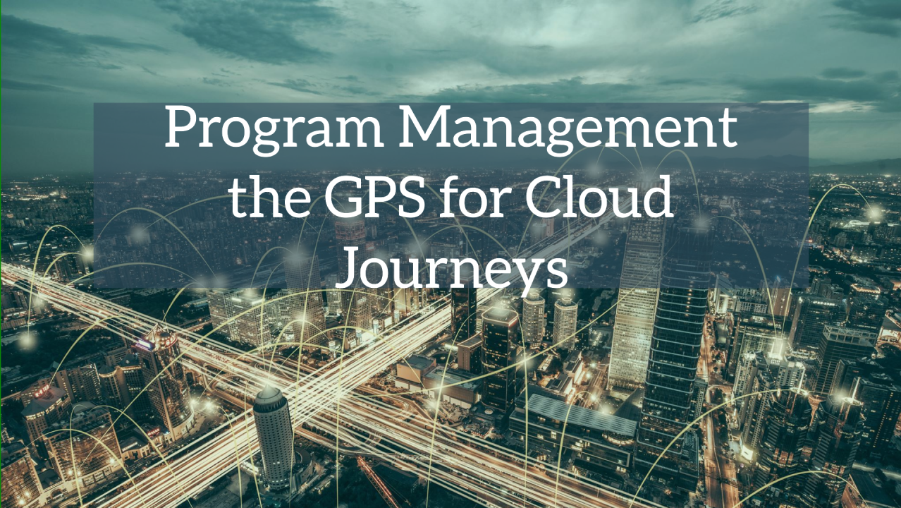 Navigating the Cloud: The Art of Program Management, Choosing the Right ... Navigating the Cloud: The Art of Program Management, Choosing the Right ...