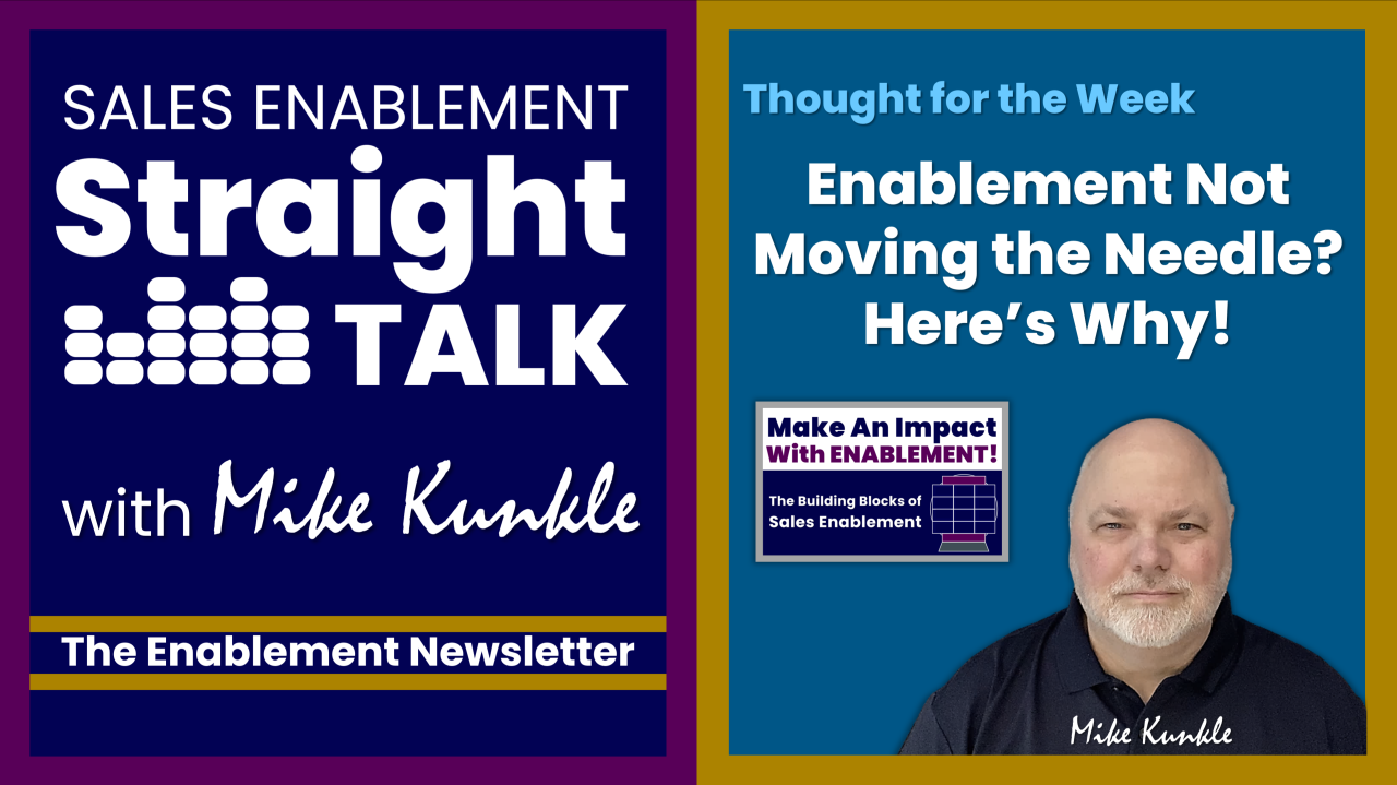 Enablement Not Moving the Needle? Here's Why! Enablement Not Moving the Needle? Here's Why!