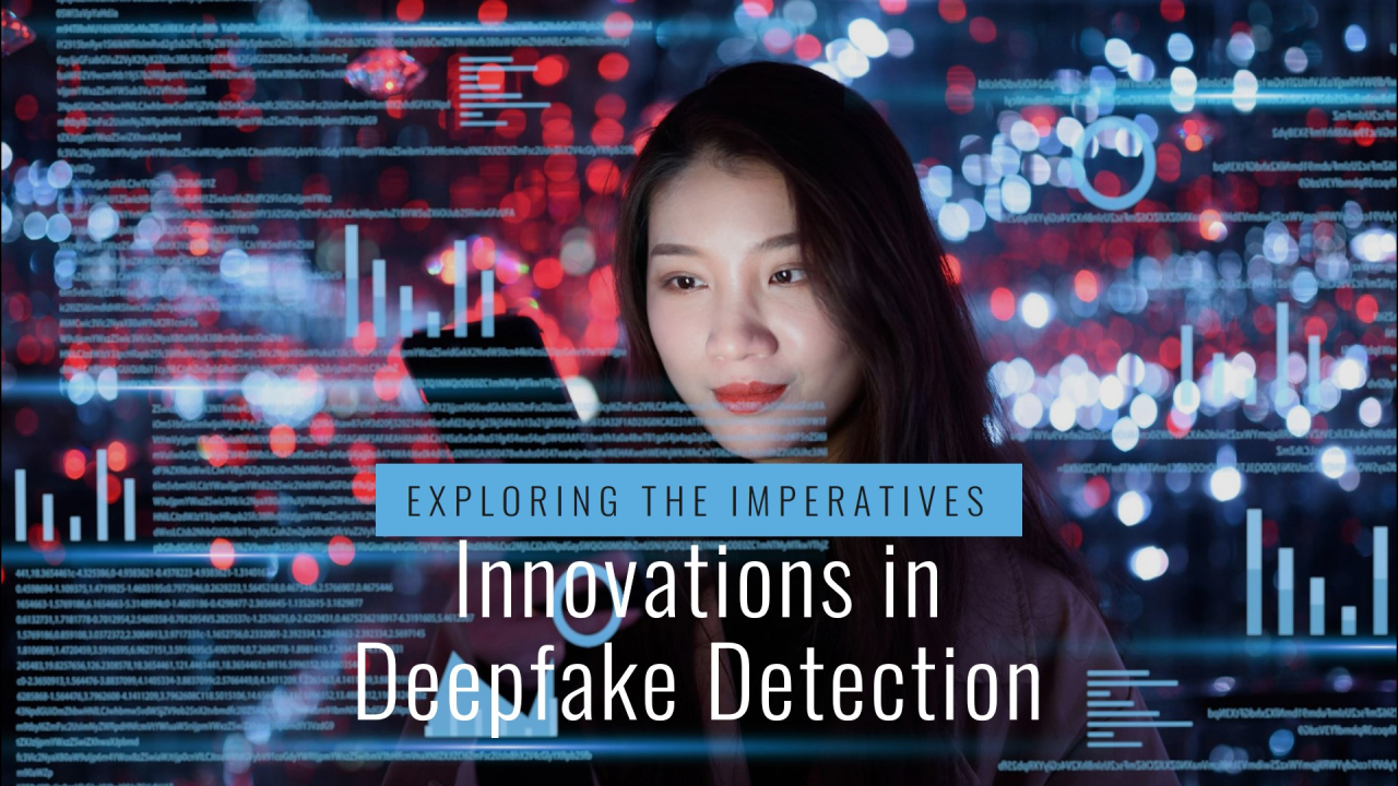 Explainable Deepfake Detection: Innovations and Imperatives Explainable Deepfake Detection: Innovations and Imperatives