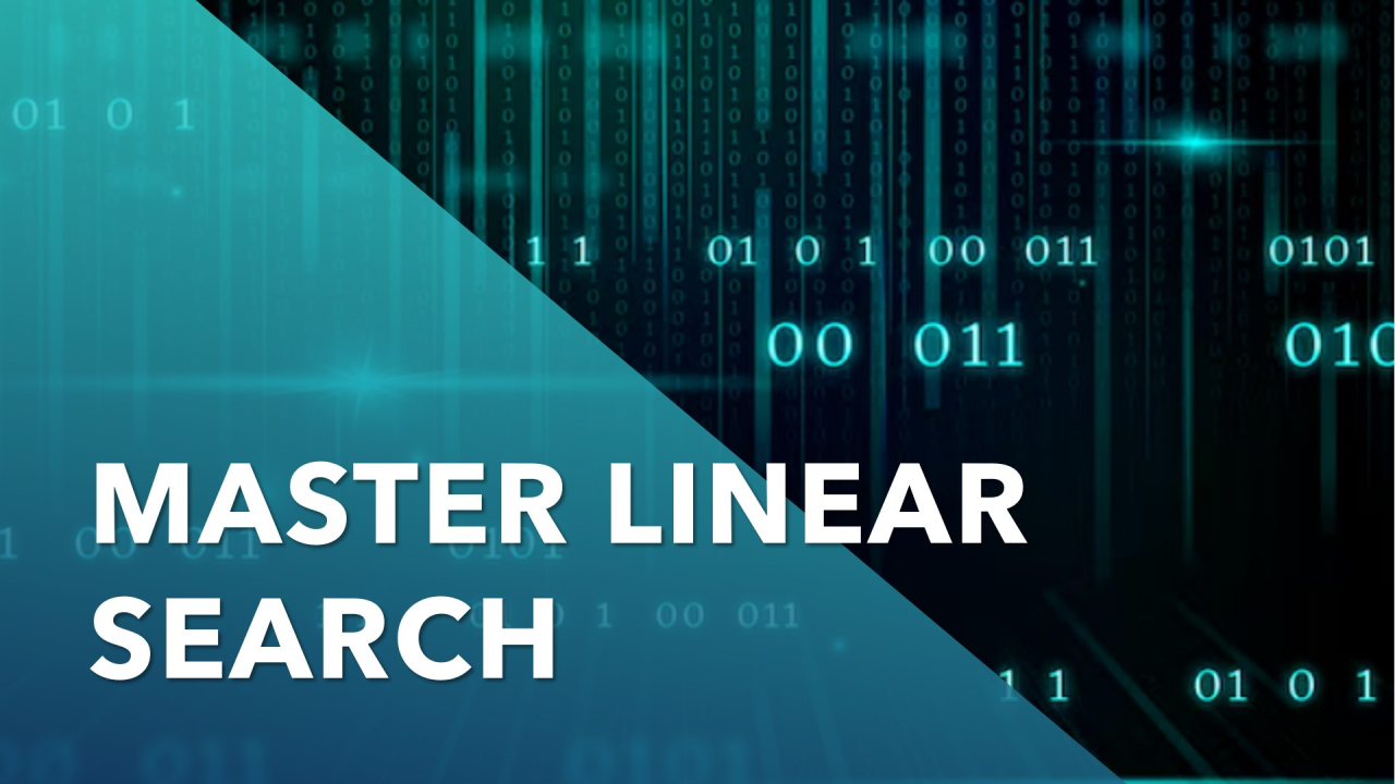 Master Linear Search: The Simplest Algorithm Every Programmer Should Know! Master Linear Search: The Simplest Algorithm Every Programmer Should Know!
