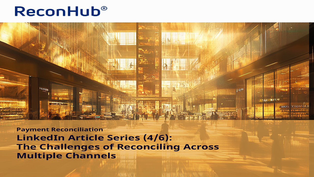 The Challenges of Reconciling Across Multiple Channels The Challenges of Reconciling Across Multiple Channels
