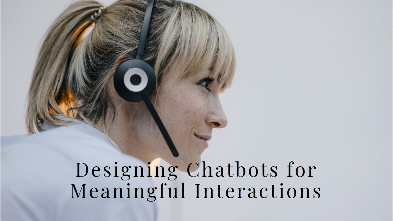 Humanizing AI: Designing Chatbots for Meaningful Interactions Humanizing AI: Designing Chatbots for Meaningful Interactions