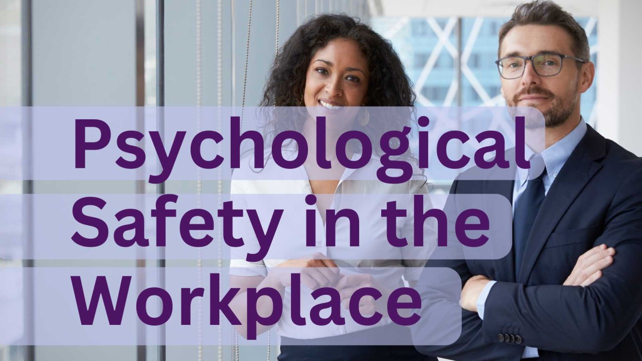 Psychological Safety in the Workplace: A Cornerstone for Employee Retention Psychological Safety in the Workplace: A Cornerstone for Employee Retention