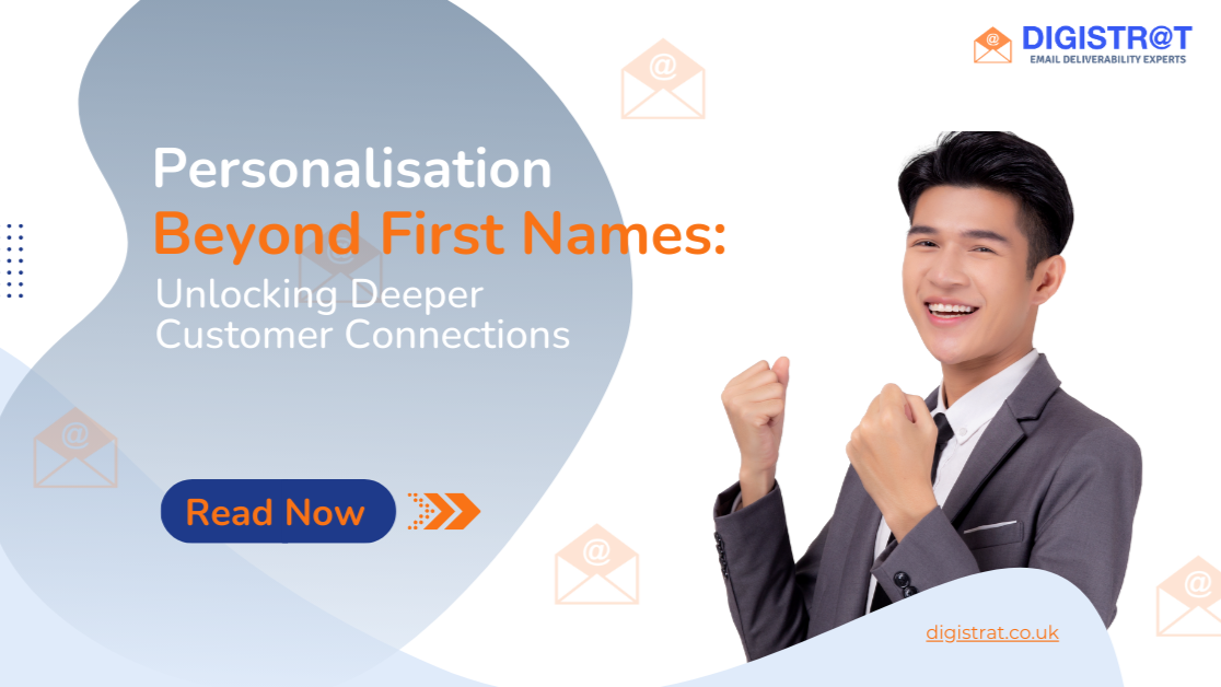Personalisation Beyond First Names: Unlocking Deeper Customer Connections Personalisation Beyond First Names: Unlocking Deeper Customer Connections