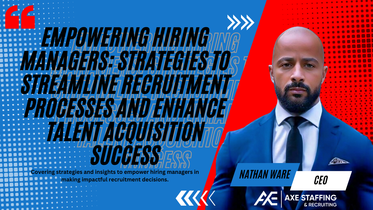 Empowering Hiring Managers: Strategies to Streamline Recruitment ... Empowering Hiring Managers: Strategies to Streamline Recruitment ...