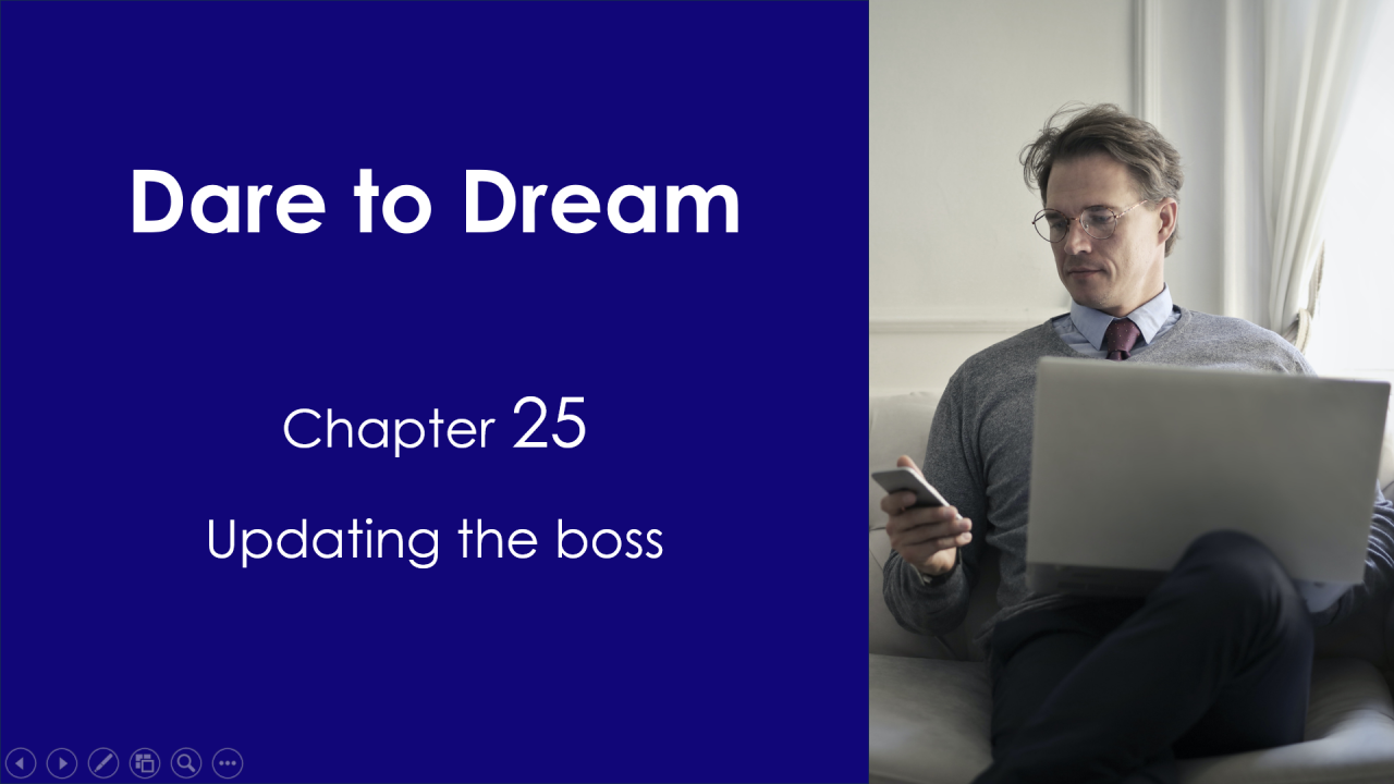 Chapter 25: Updating the boss Chapter 25: Updating the boss