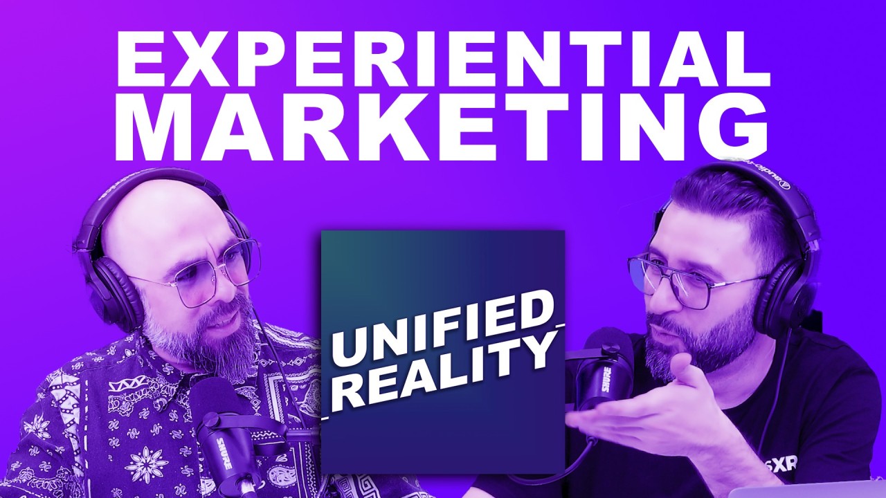 Unified Reality Ep.7: Unlocking the Power of Experiential Marketing ... Unified Reality Ep.7: Unlocking the Power of Experiential Marketing ...