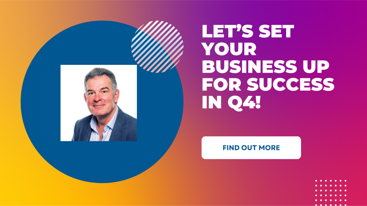 Let's Set Your Business Up For Success in Q4! Let's Set Your Business Up For Success in Q4!
