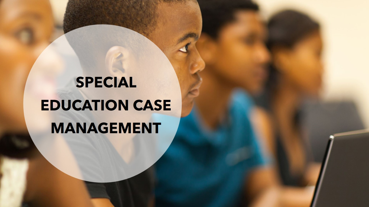 How Special Education Case Management Saves Schools Time and Money ... How Special Education Case Management Saves Schools Time and Money ...