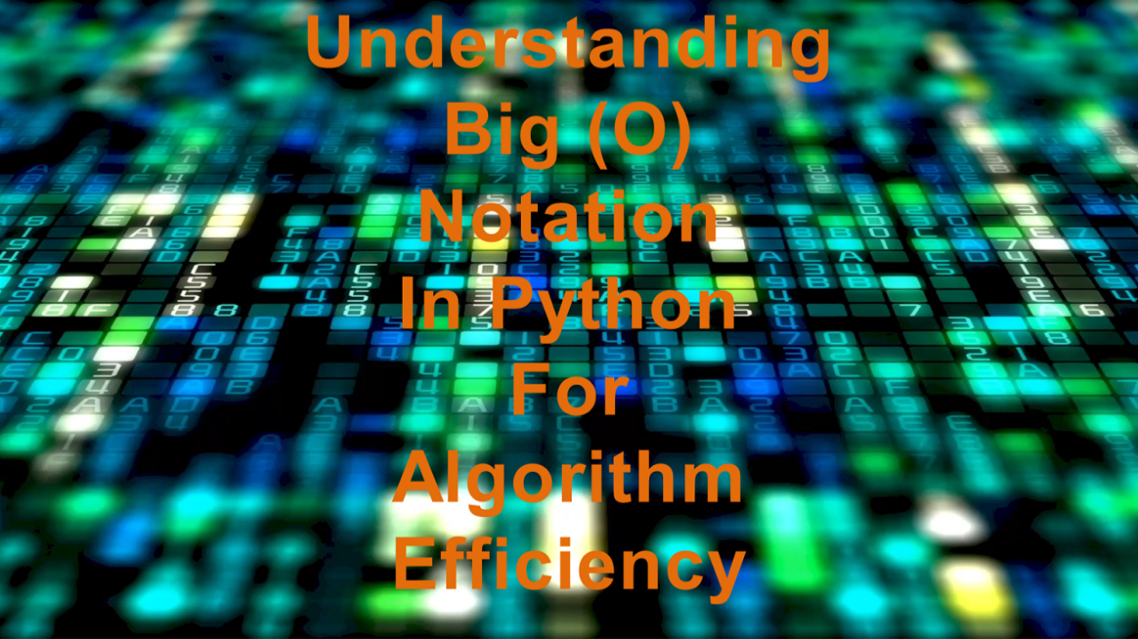 Understanding Big O Notation in Python For Algorithm Efficiency Understanding Big O Notation in Python For Algorithm Efficiency