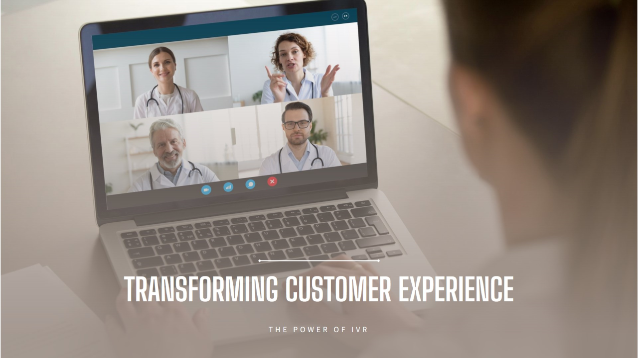 The Power of IVR in Transforming Customer Experience The Power of IVR in Transforming Customer Experience