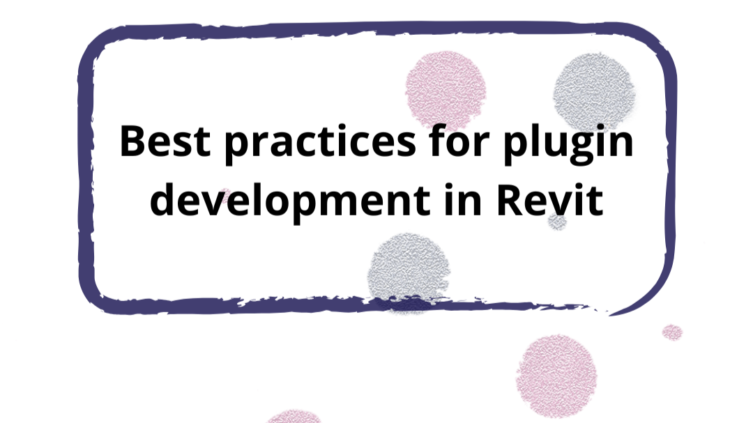 Best practices for plugin development in Revit Best practices for plugin development in Revit