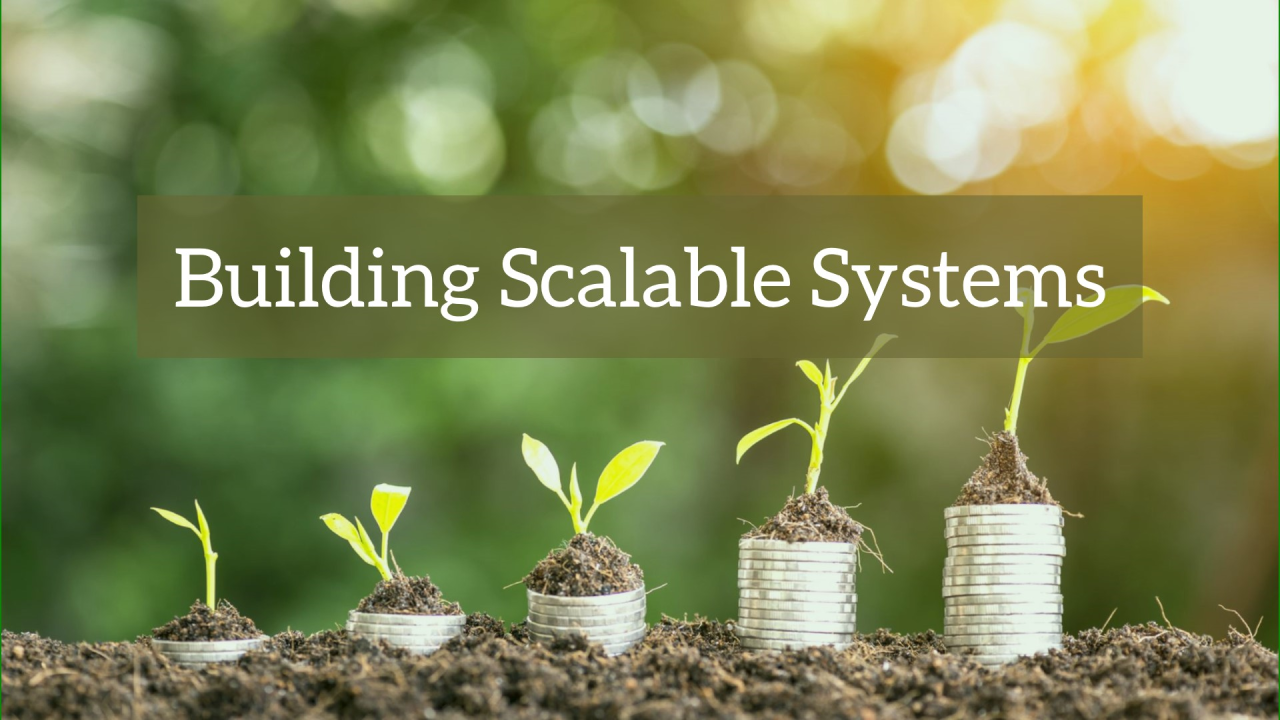Building Scalable Systems Building Scalable Systems