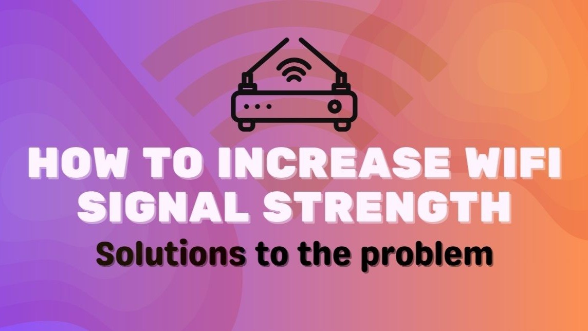 How to Increase Wi-Fi Signal Strength How to Increase Wi-Fi Signal Strength