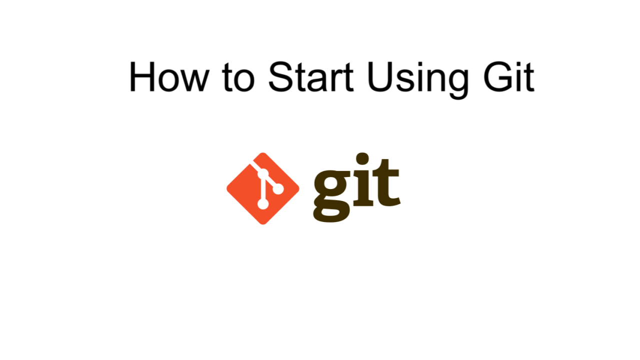 How to Start Using Git for Beginners How to Start Using Git for Beginners