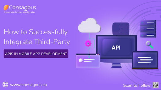 How to Successfully Integrate Third-Party APIs in Mobile App Development How to Successfully Integrate Third-Party APIs in Mobile App Development