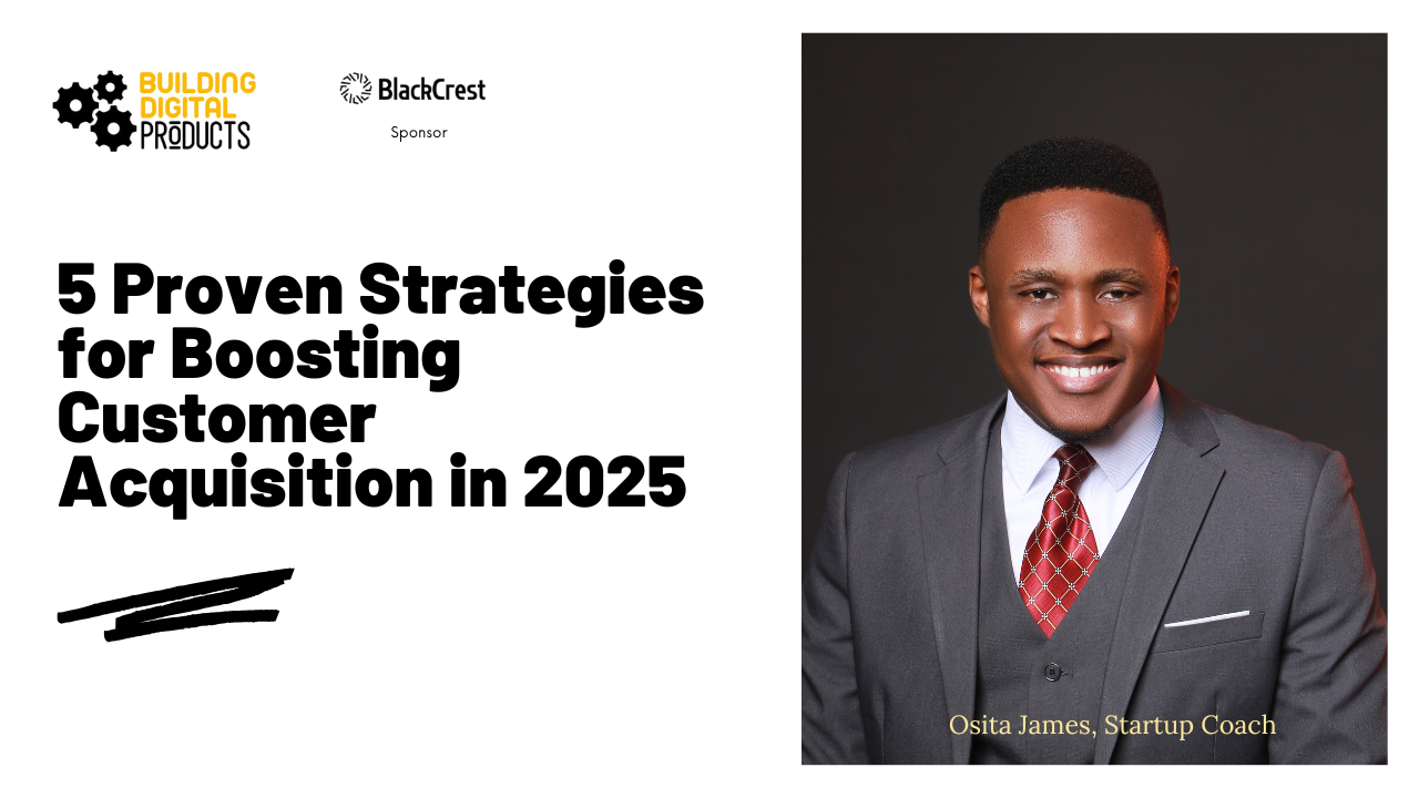 5 Proven Strategies for Boosting Customer Acquisition in 2025 5 Proven Strategies for Boosting Customer Acquisition in 2025