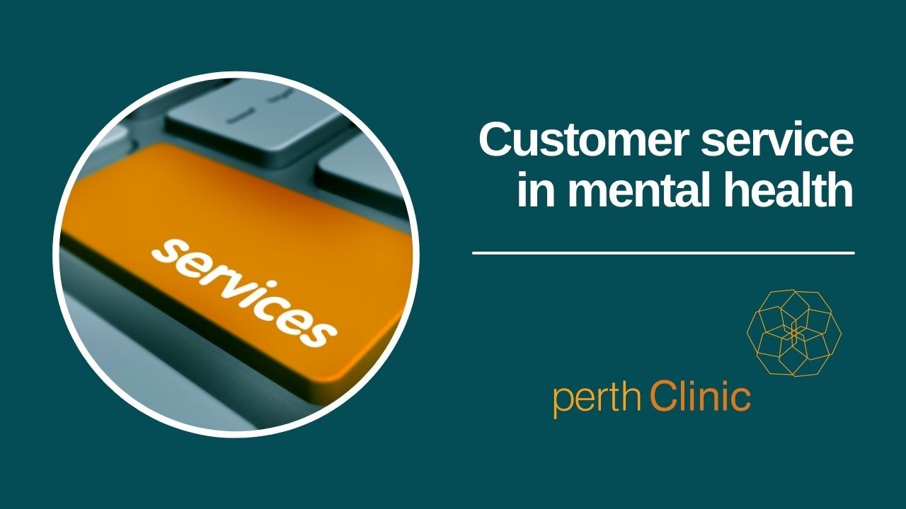 Customer service in mental health Customer service in mental health
