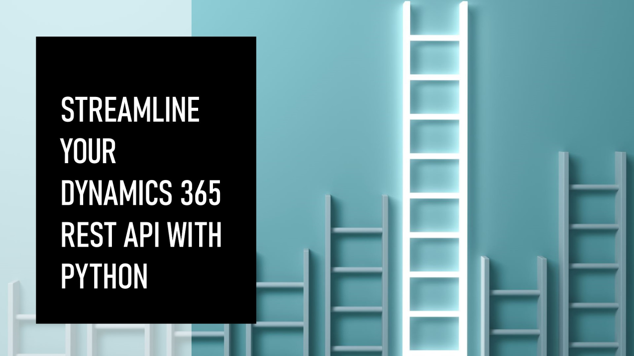 Access Dynamics 365 REST API using Python Access Dynamics 365 REST API using Python