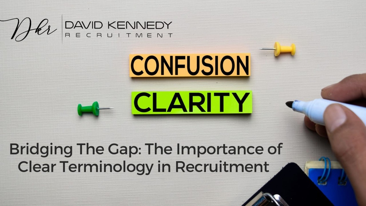 Bridging The Gap: The Importance of Clear Terminology in Recruitment Bridging The Gap: The Importance of Clear Terminology in Recruitment