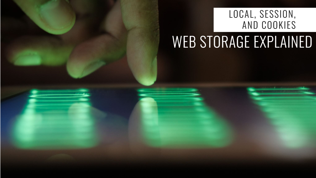 Understanding Web Storage: LocalStorage, SessionStorage, Understanding Web Storage: LocalStorage, SessionStorage,