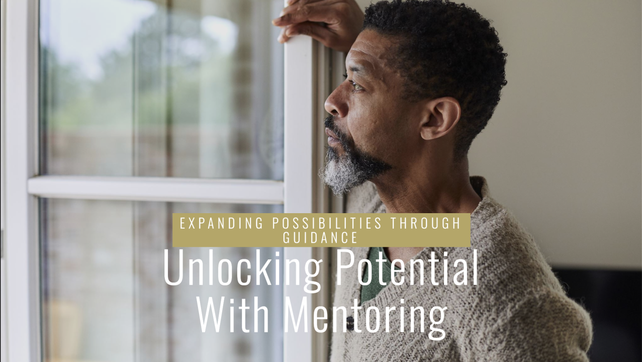 The Power of Mentoring: Unlocking Potential and Expanding Possibilities ... The Power of Mentoring: Unlocking Potential and Expanding Possibilities ...