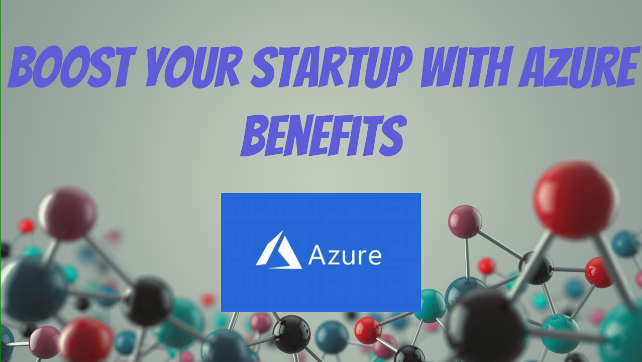 Azure Benefits for Small Startups Azure Benefits for Small Startups