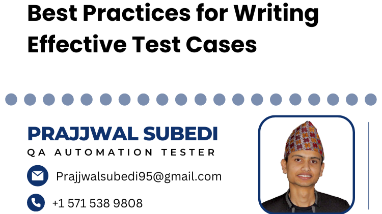 Best Practices for Writing Effective Test Cases Best Practices for Writing Effective Test Cases