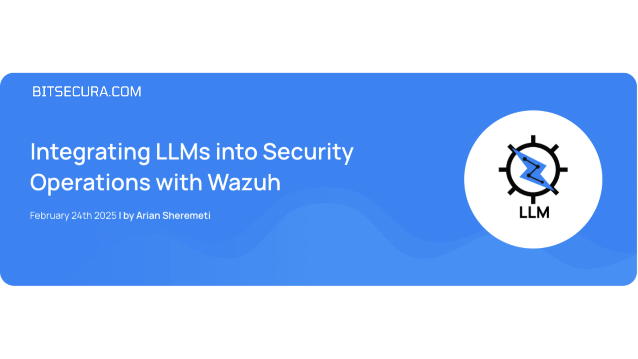 Integrating LLMs into Security Operations with Wazuh Integrating LLMs into Security Operations with Wazuh