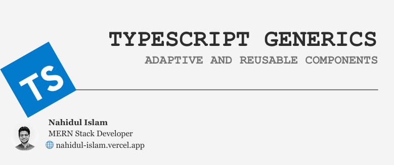 TypeScript Generics: A Guide to Building Adaptive and Reusable Components TypeScript Generics: A Guide to Building Adaptive and Reusable Components