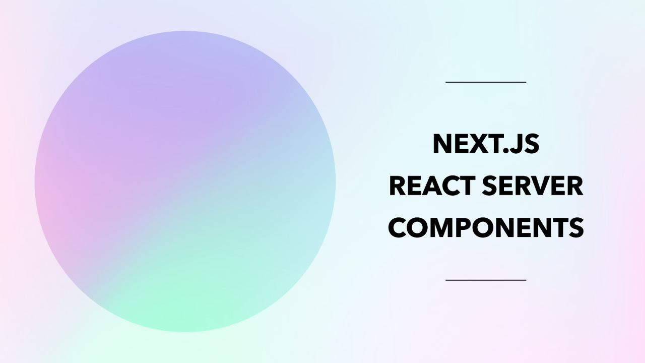 Next.js - React Server Components (RSC) Next.js - React Server Components (RSC)