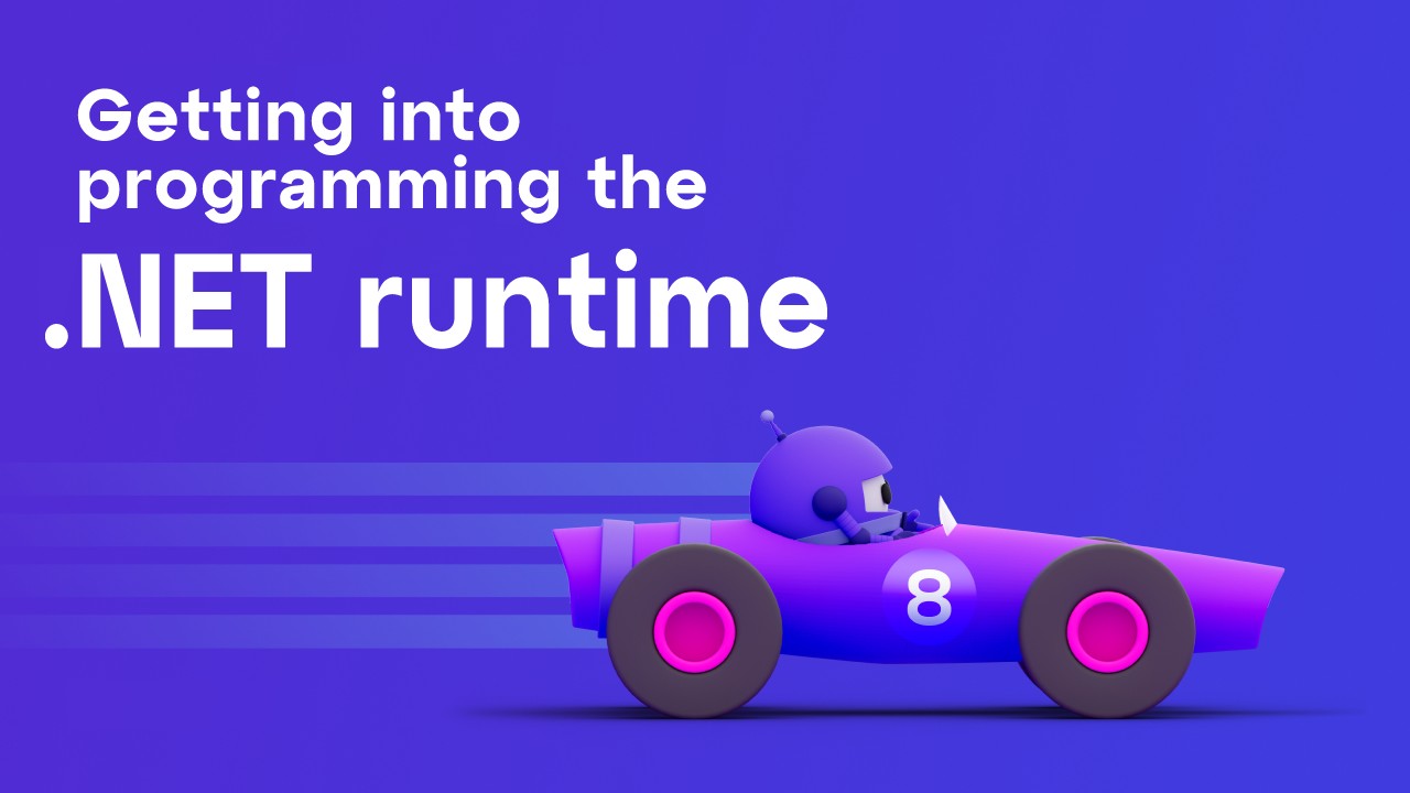 Getting into programming the .NET runtime Getting into programming the .NET runtime