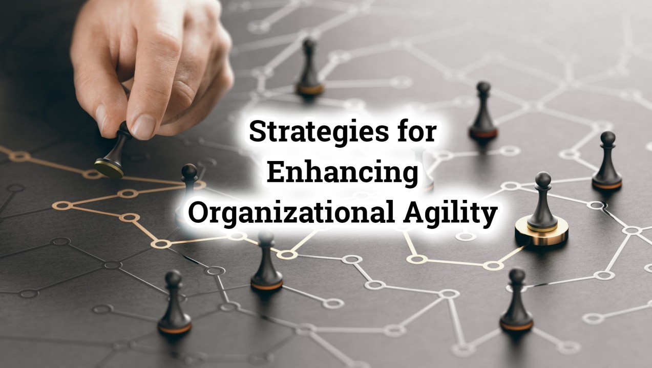 Embracing Change: Strengthening Organizational Agility in 2025 ... Embracing Change: Strengthening Organizational Agility in 2025 ...