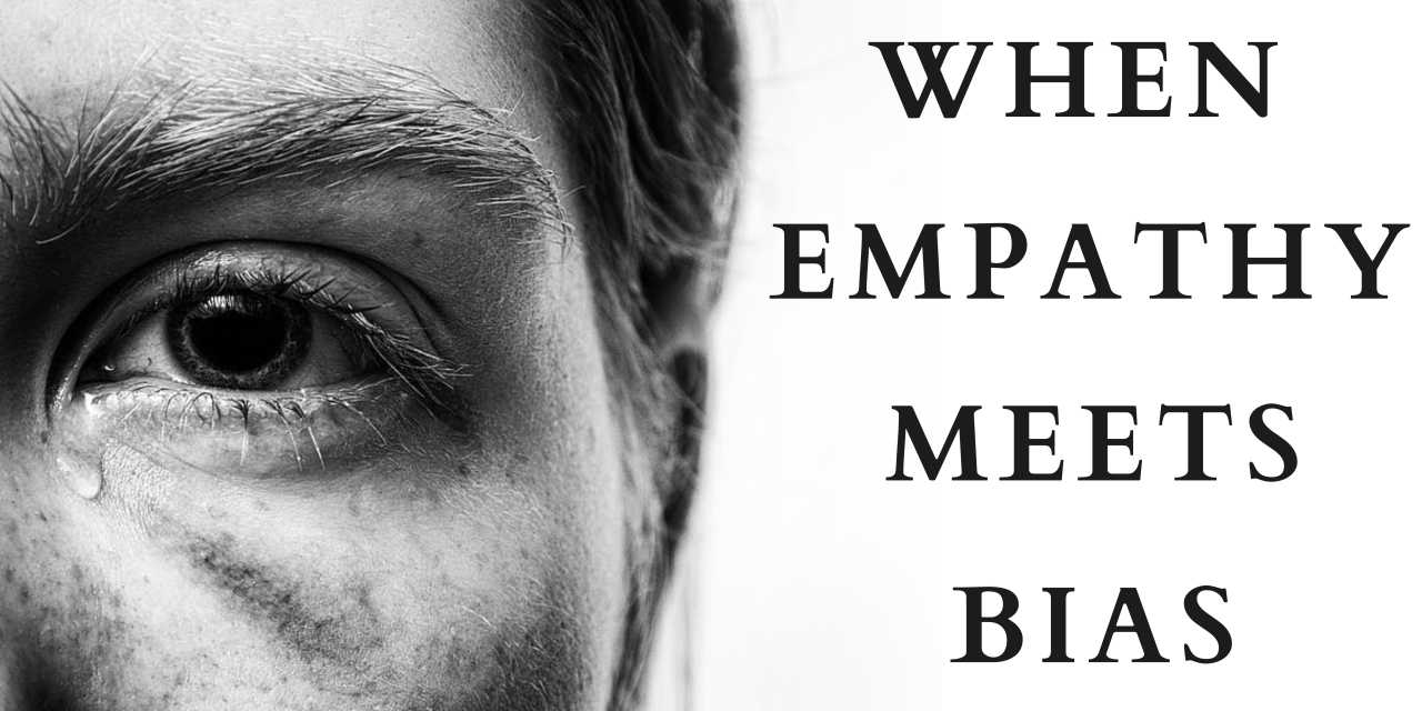 Are You an Empathetic Leader? | Empathy VS. Bias Are You an Empathetic Leader? | Empathy VS. Bias
