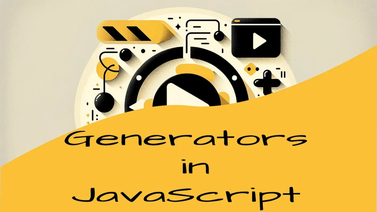 Getting Started With Generators in JS Getting Started With Generators in JS