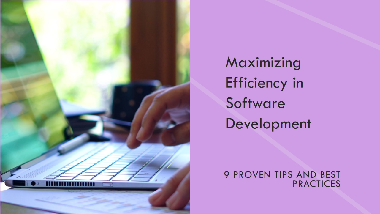 Proven Tips and Best Practices for Maximizing Efficiency in Software ... Proven Tips and Best Practices for Maximizing Efficiency in Software ...